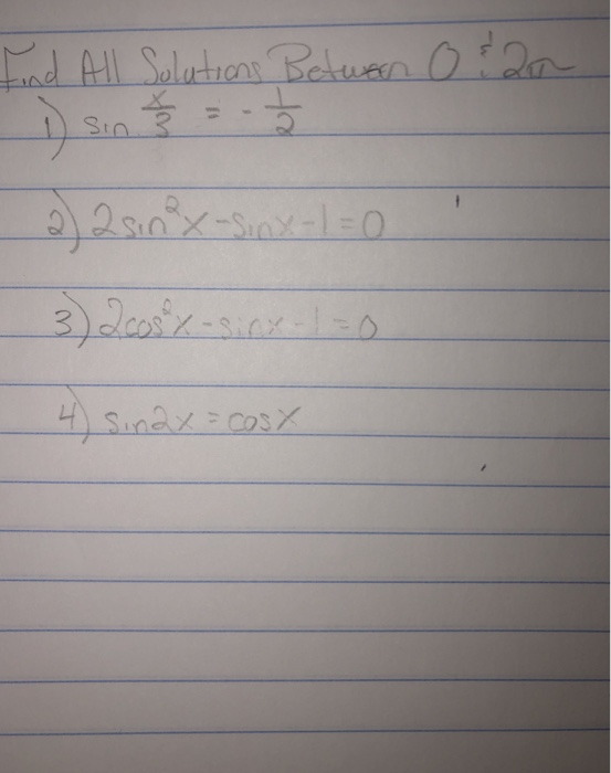 Solved Find All Solutions Between 0:20 22 sin X-sinx-1=0 3) | Chegg.com