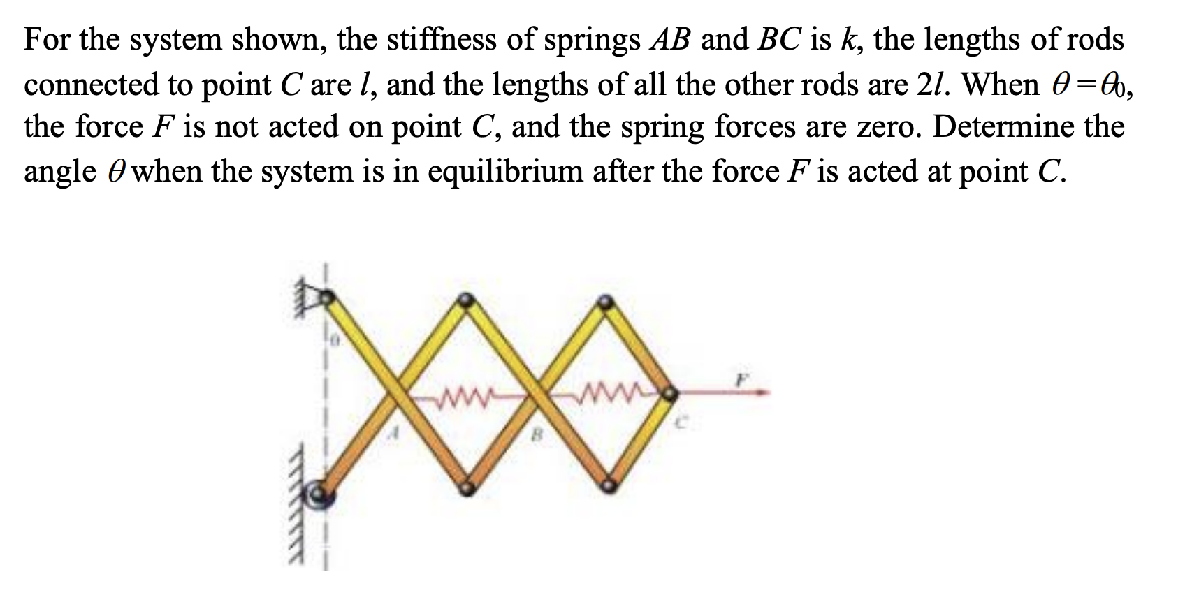 Solved For the system shown, the stiffness of springs AB and | Chegg.com