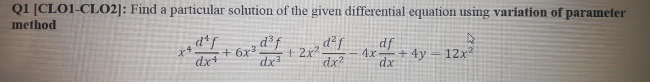 Solved Q1 [CLO1-CLO2]: Find a particular solution of the | Chegg.com
