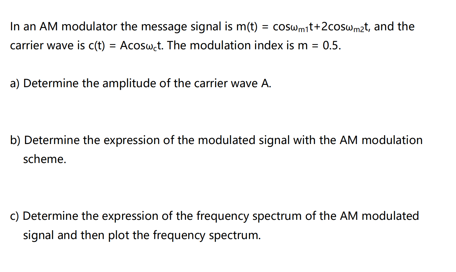 Solved = In an AM modulator the message signal is m(t) = | Chegg.com
