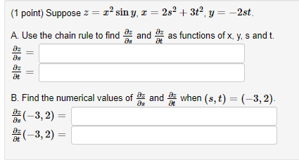 Solved (1 point) Suppose z=x2siny,x=2s2+3t2,y=−2st. A. Use | Chegg.com