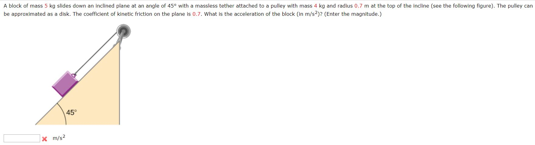 Solved A block of mass 5 kg slides down an inclined plane at | Chegg.com