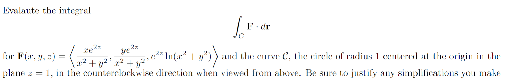 Solved Evalaute the integral ∫CF⋅dr for | Chegg.com