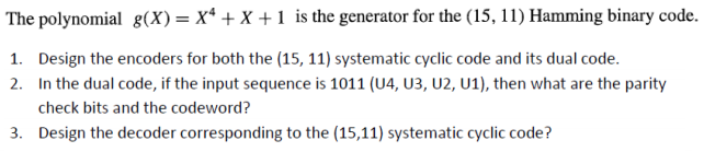 The polynomial g(x)= x* +X+1 is the generator for the | Chegg.com