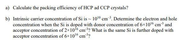 Solved a) Calculate the packing efficiency of HCP ad CCP | Chegg.com