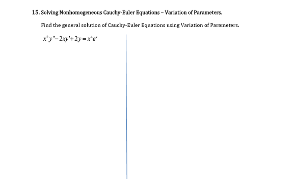 Solved 15. Solving Nonhomogeneous Cauchy-Euler Equations - | Chegg.com