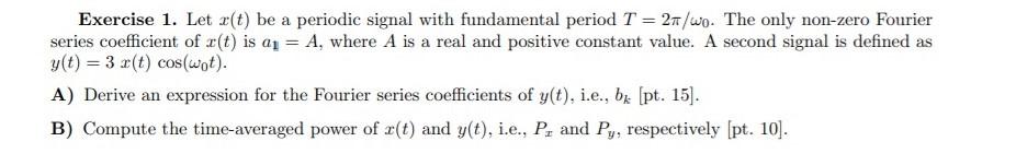 Solved Exercise 1. Let ä(t) be a periodic signal with | Chegg.com