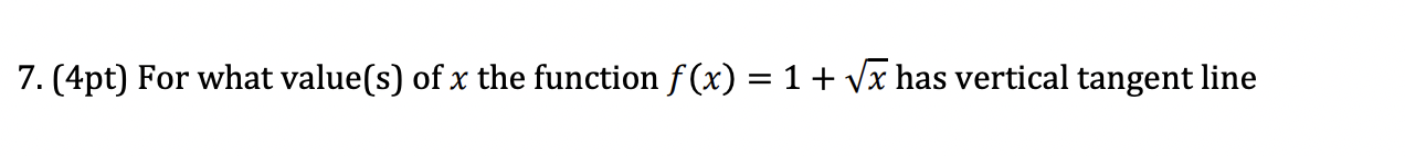 Solved 7. (4pt) For what value(s) of x the function f(x)=1+x | Chegg.com