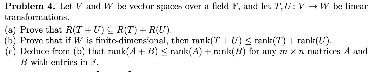Solved Problem 4. Let V and W be vector spaces over a field | Chegg.com