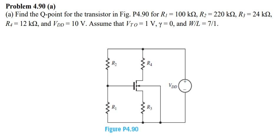 Solved Problem 4.90 (a) (a) Find the Q-point for the | Chegg.com