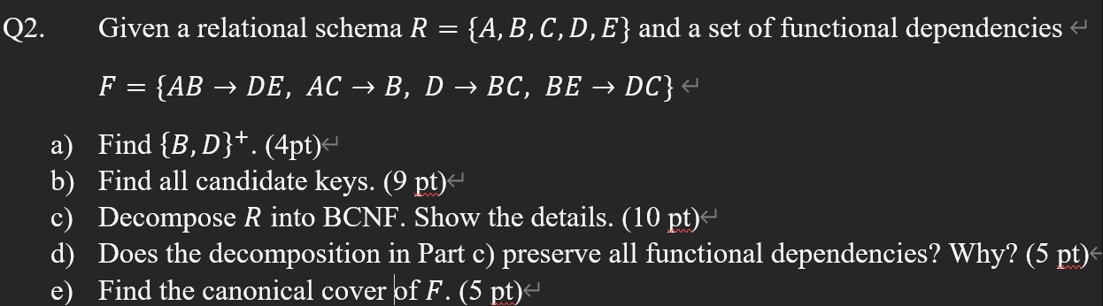 Solved 2. Given a relational schema R={A,B,C,D,E} and a set | Chegg.com