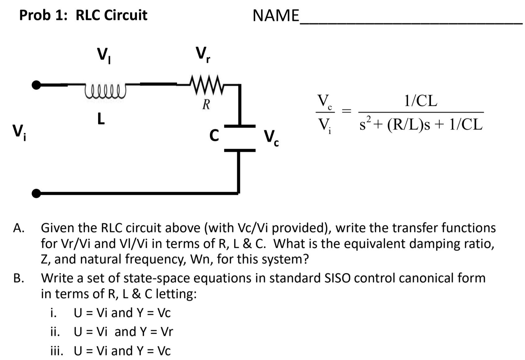 Solved Prob 1: RLC Circuit NAME ViVc=s2+(R/L)s+1/CL1/CL A. | Chegg.com