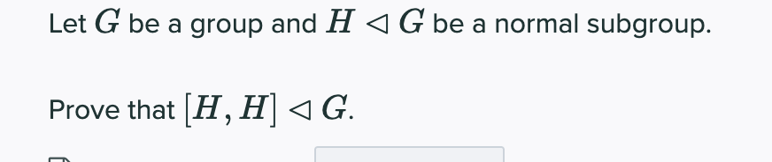 Solved Let G be a group and H G be a normal subgroup. Prove | Chegg.com
