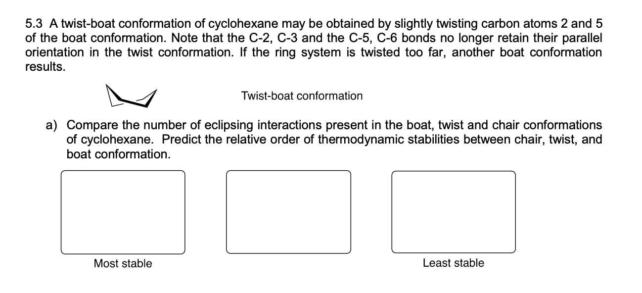 Solved 5.3 A twist-boat conformation of cyclohexane may be | Chegg.com