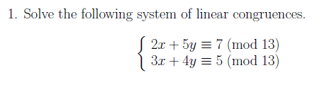 Solved 1. Solve the following system of linear congruences. | Chegg.com