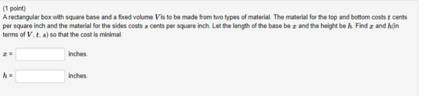 Solved (1 point) A rectangular box with square base and a | Chegg.com