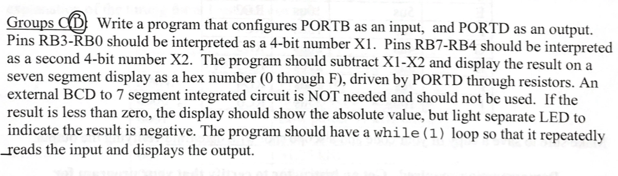 Solved Groups CD. Write a program that configures PORTB as | Chegg.com