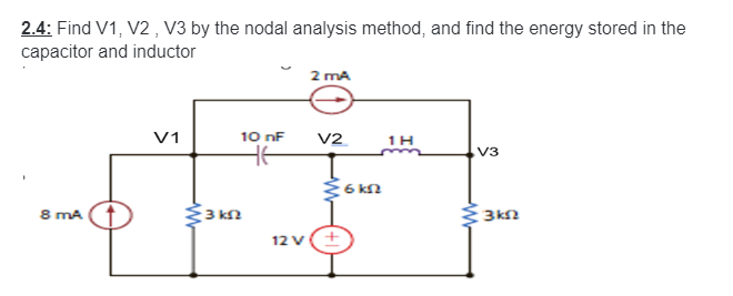 Solved 2.4: Find V1, V2, V3 by the nodal analysis method, | Chegg.com