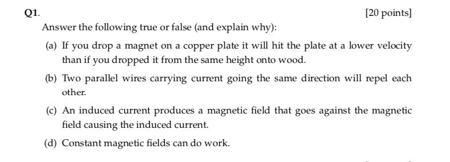 Solved Answer the following true or false (and explain why): | Chegg.com
