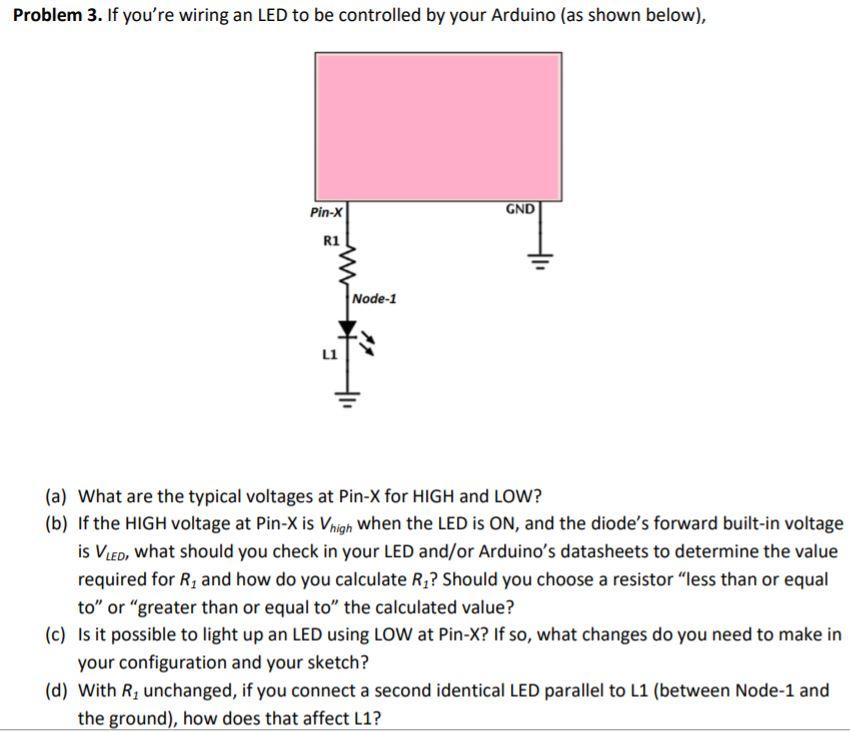 Problem 3. If you're wiring an LED to be controlled | Chegg.com
