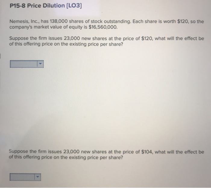 Solved P15-8 Price Dilution [LO3] Nemesis, Inc., has 138,000 | Chegg.com