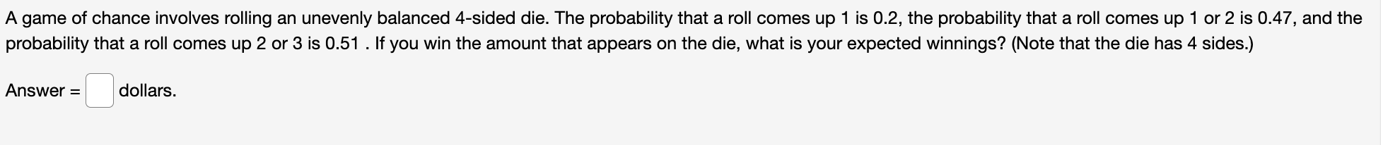 Solved A game of chance involves rolling an unevenly | Chegg.com