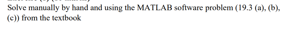 Solved Solve manually by hand and using the MATLAB software | Chegg.com
