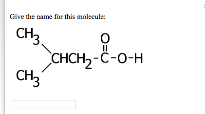 Solved Give the name for this molecule CH3. СHCH>-C-0-н CH3 | Chegg.com