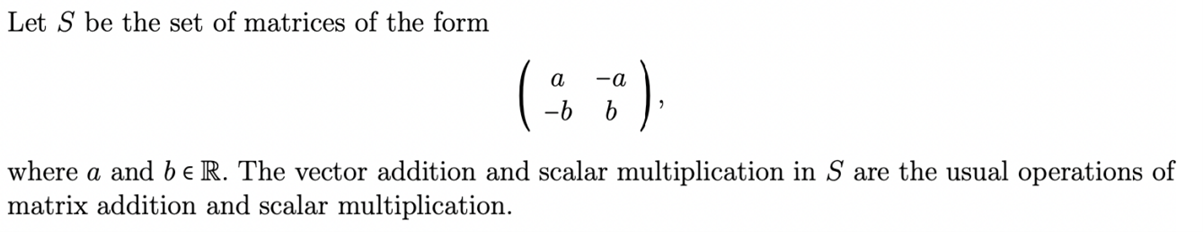Solved Let S be the set of matrices of the form (a−b−ab) | Chegg.com