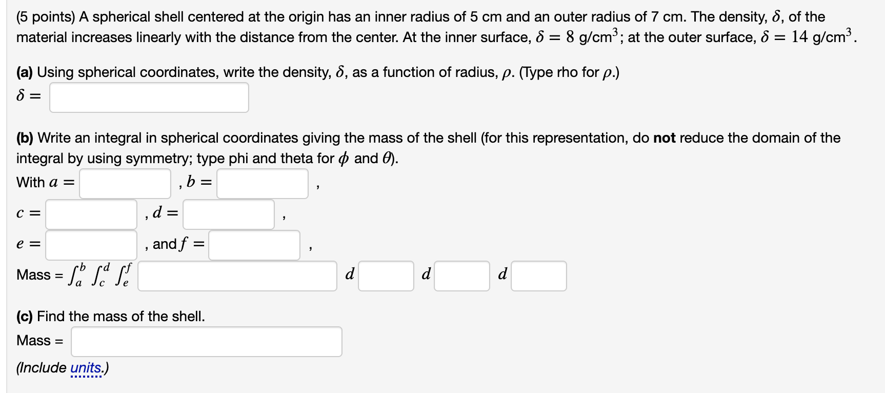 Solved (5 points) A spherical shell centered at the origin | Chegg.com