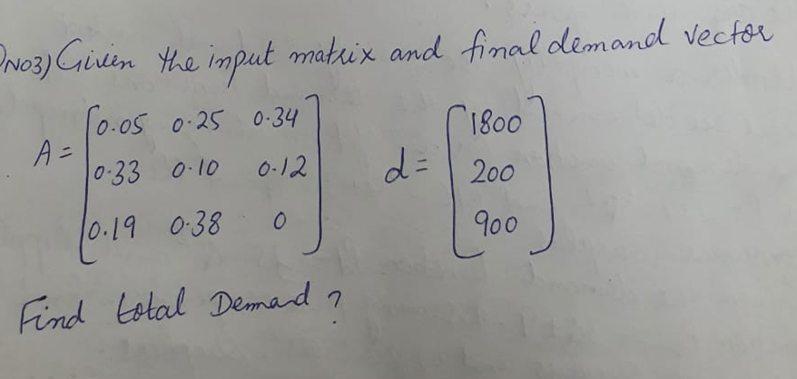 Solved No3 givien The Input Matrix And Final Demand