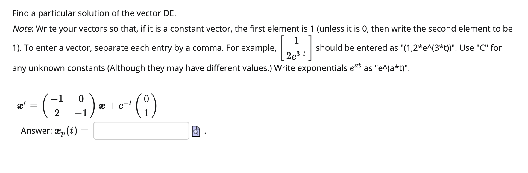Solved Find a particular solution of the vector DE. Note: | Chegg.com