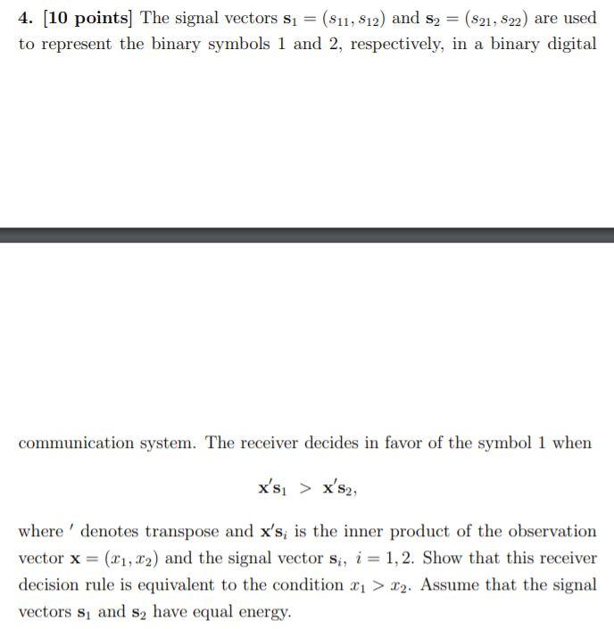 Solved 4. (10 points) The signal vectors Sı = ($11, 912) and | Chegg.com