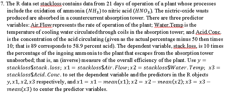 7. The R data set stackloss contains data from 21 | Chegg.com