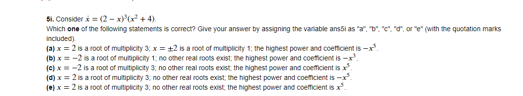 Solved 5i. Consider 𝑥˙=(2 − 𝑥)3 (𝑥2 + 4) this equation | Chegg.com