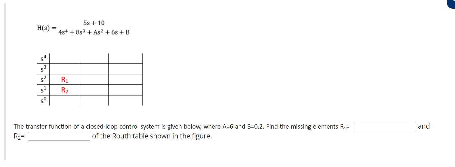 Solved H(s)=4s4+8s3+As2+6s+B5s+10 The transfer function of a | Chegg.com