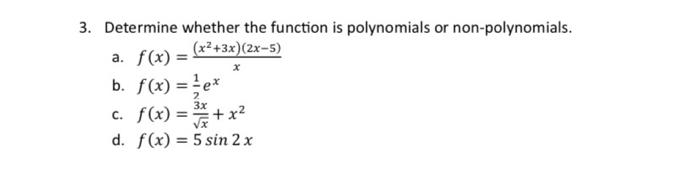 Solved 3. Determine whether the function is polynomials or | Chegg.com