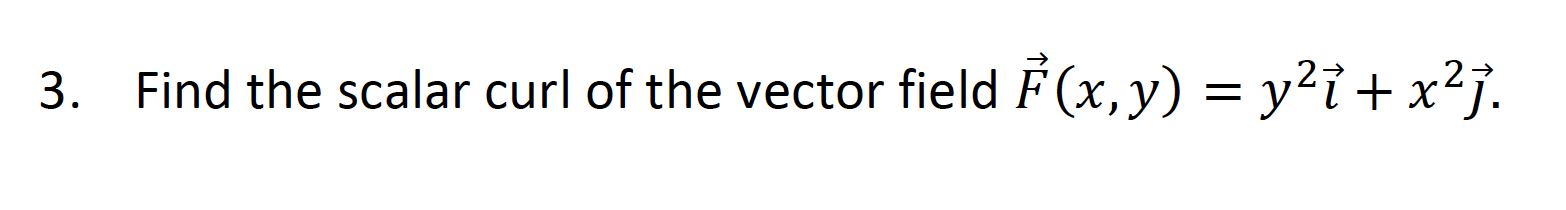 Solved 3. Find the scalar curl of the vector fie r27 | Chegg.com