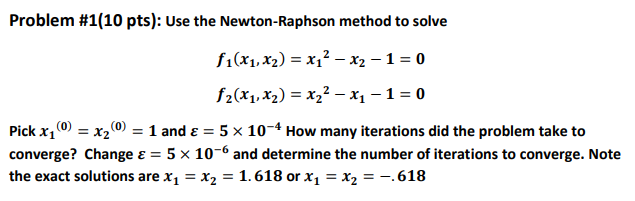 Solved Problem #1(10 pts): Use the Newton-Raphson method to | Chegg.com