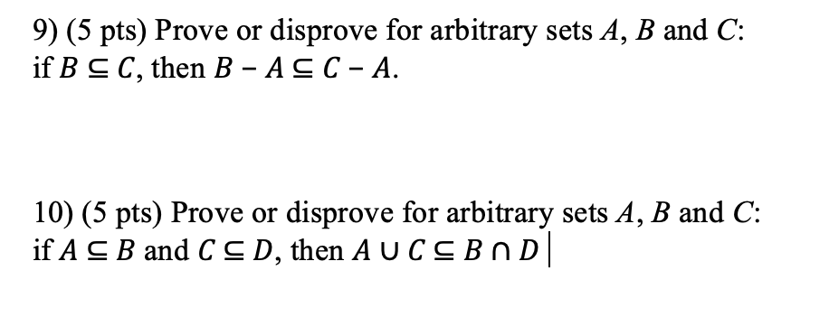 Solved 9) (5 pts) Prove or disprove for arbitrary sets A,B | Chegg.com