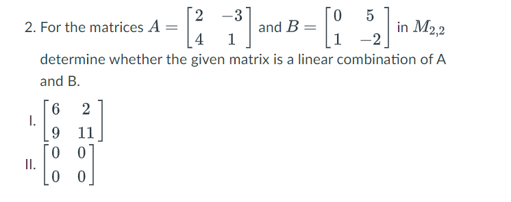 Solved 2. For the matrices A=[24−31] and B=[015−2] in M2,2 | Chegg.com