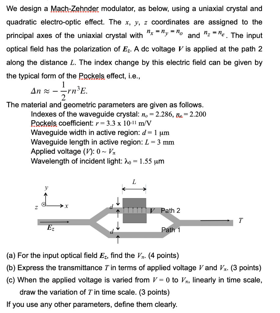We design a Mach-Zehnder modulator, as below, using a | Chegg.com