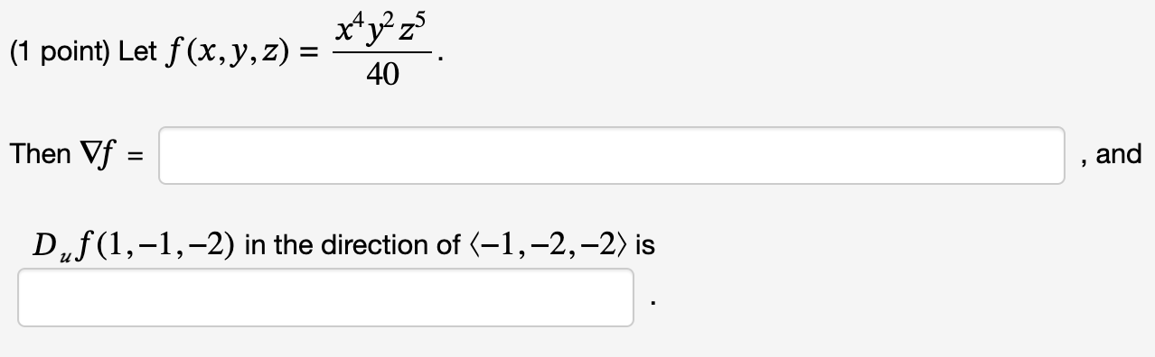 Solved (1 ﻿point) ﻿Let f(x,y,z)=x4y2z540.Then gradf=, | Chegg.com