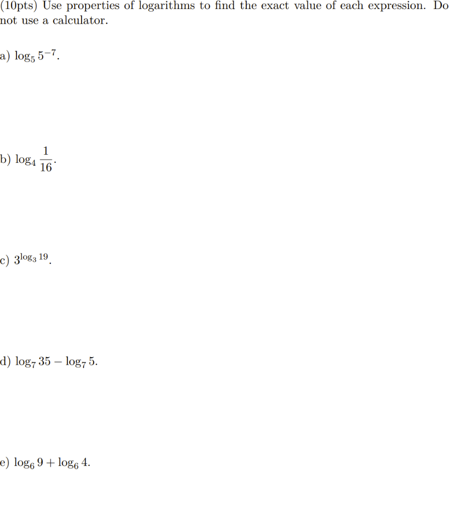 Solved (10pts) Use properties of logarithms to find the | Chegg.com