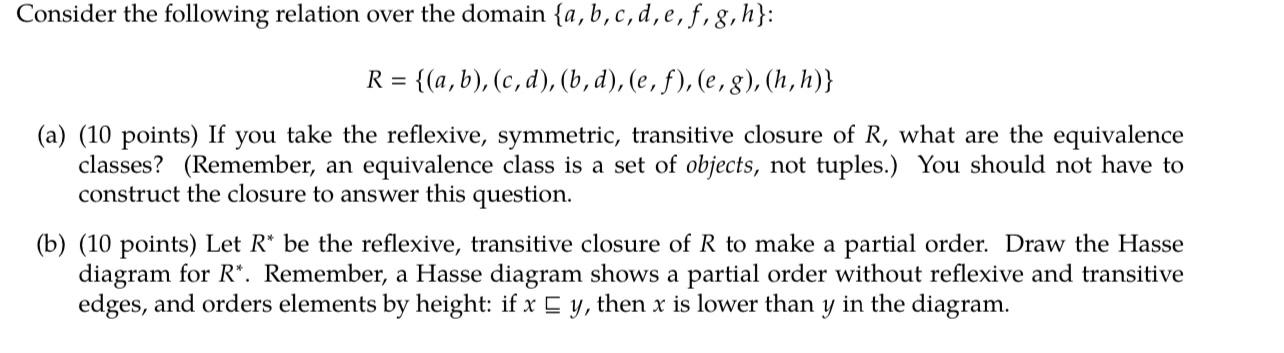 R={(a,b),(c,d),(b,d),(e,f),(e,g),(h,h)} (a) (10 | Chegg.com