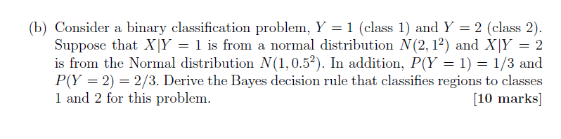 Solved (b) Consider a binary classification problem, Y =1 | Chegg.com