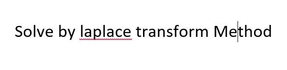 Solved Solve by laplace transform MethodUse a transform | Chegg.com