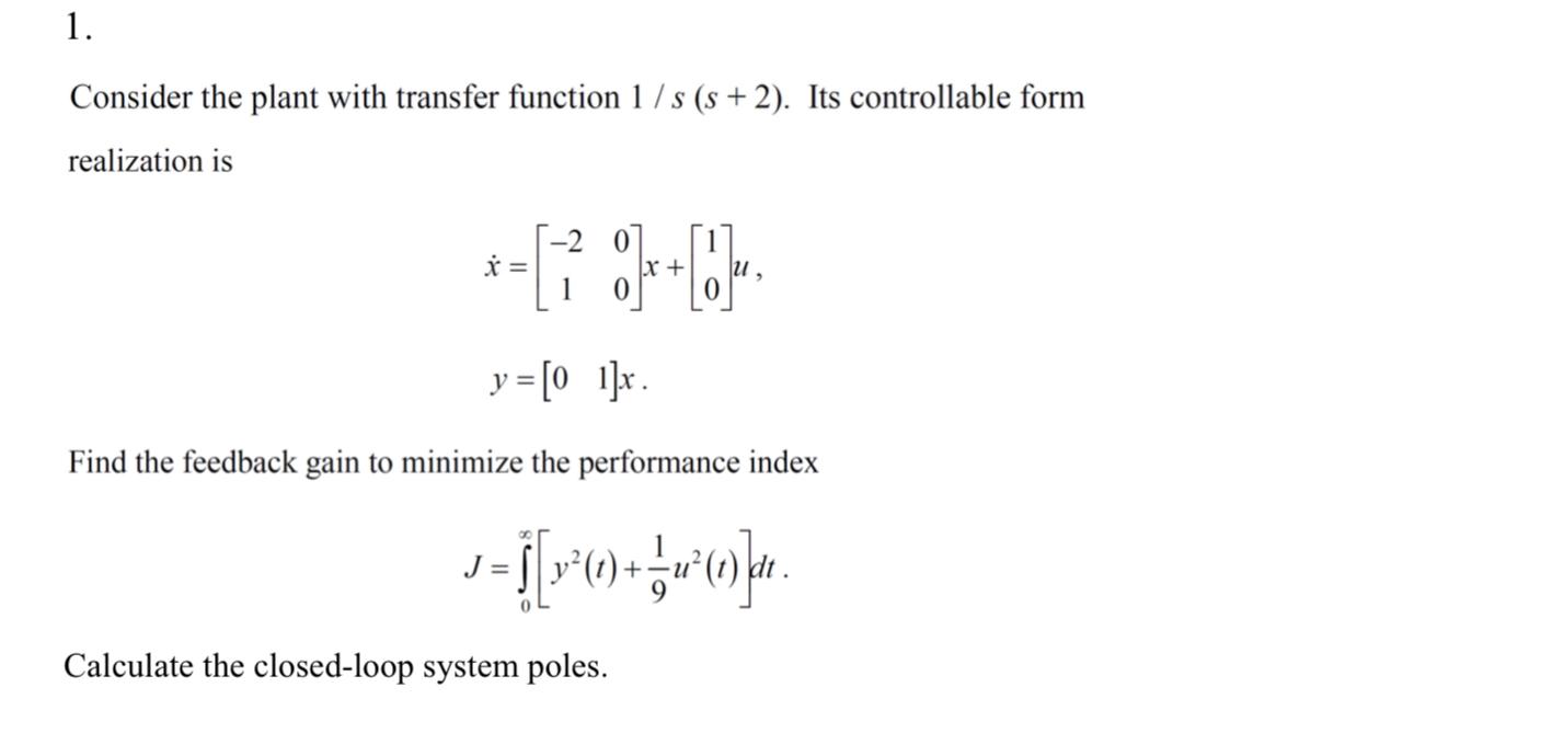 Solved Consider the plant with transfer function 1/s(s+2). | Chegg.com