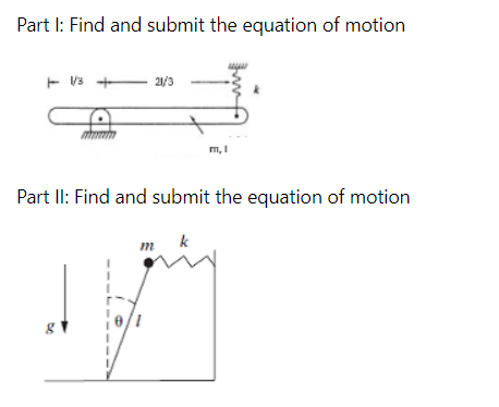 Solved Part I: Find and submit the equation of motion - 1 | Chegg.com