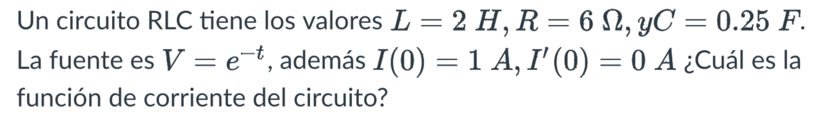 Solved Un circuito RLC tiene los valores | Chegg.com